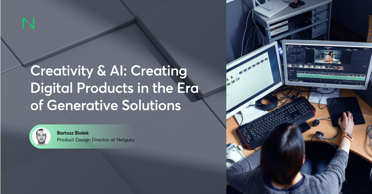 Creativity & AI: Creating Digital Products in the Era of Generative Solutions